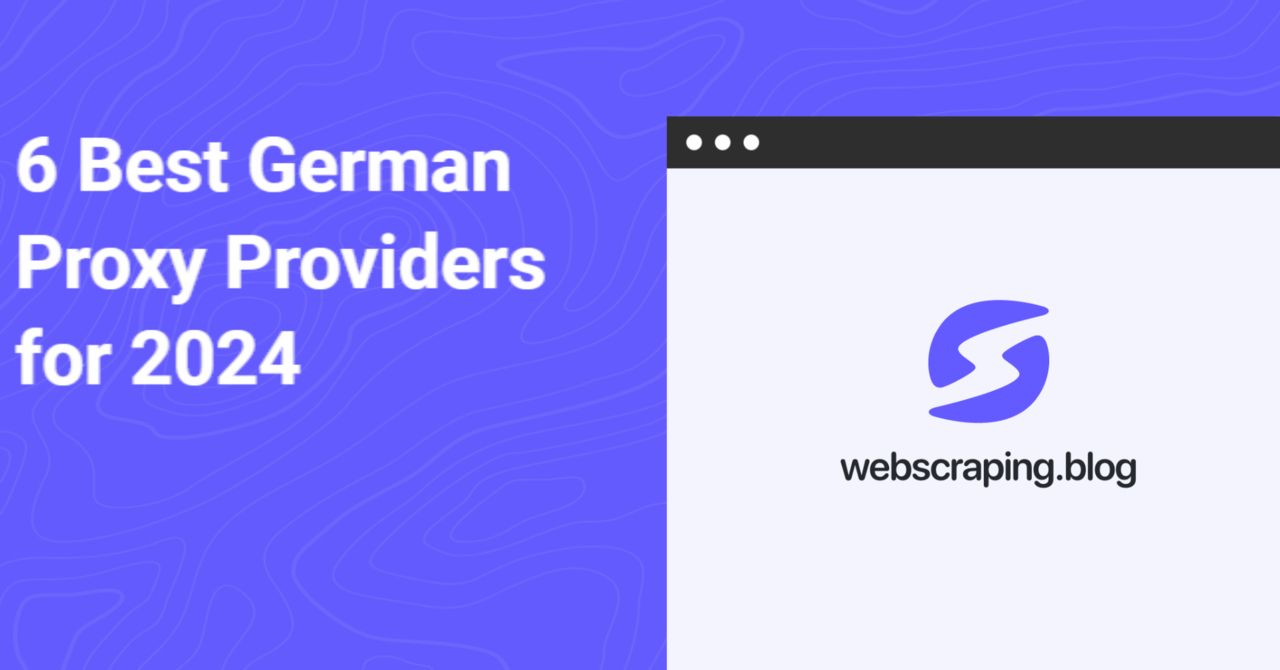 6 Best German Proxy Providers for 2024
